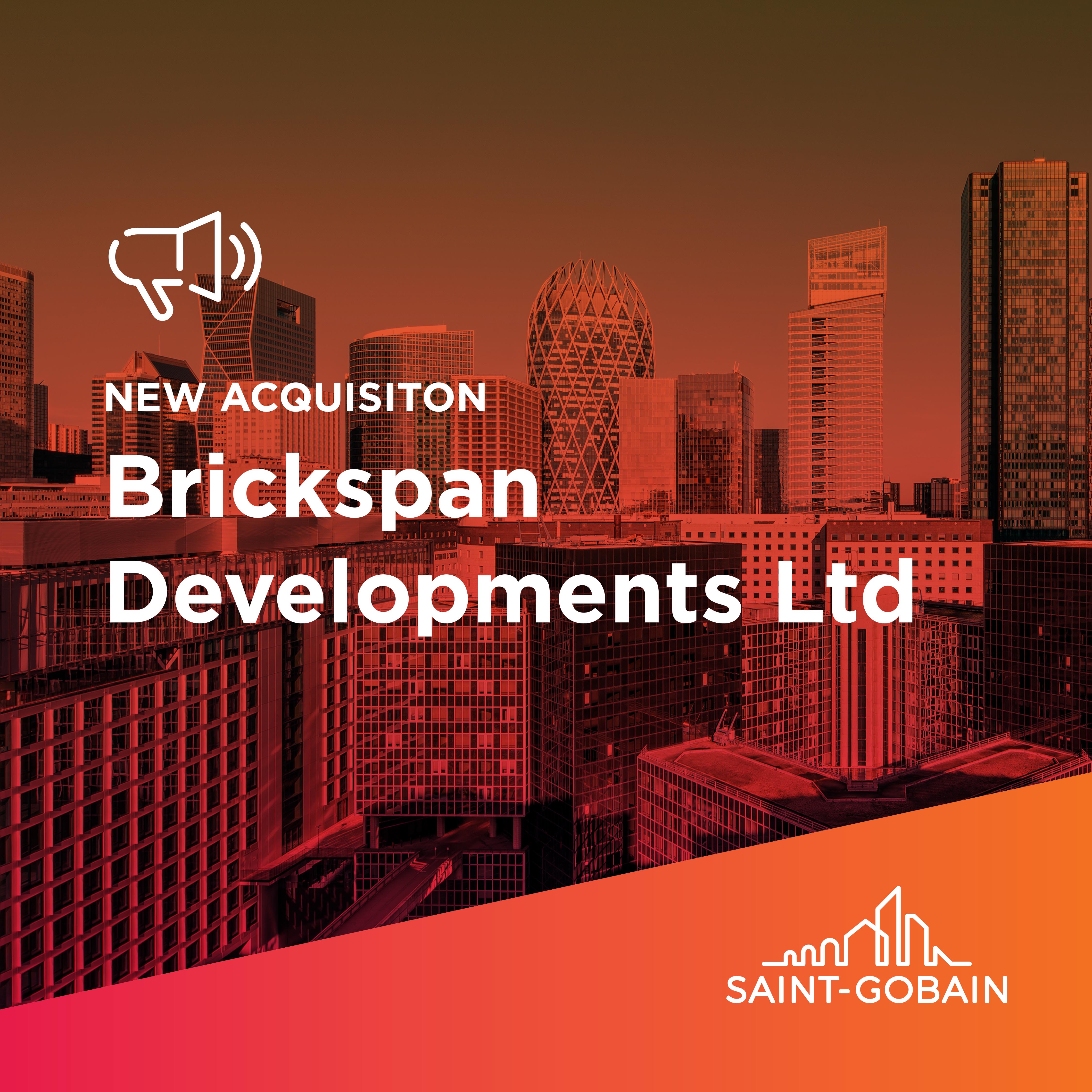 Saint-Gobain acquire Brickspan Developments Ltd | Saint-Gobain
